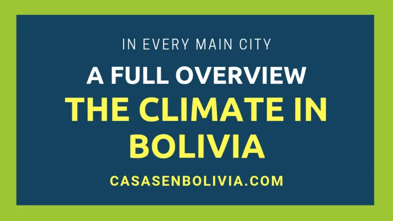 How Is the Climate in Bolivia? A Complete Overview - CasasenBolivia